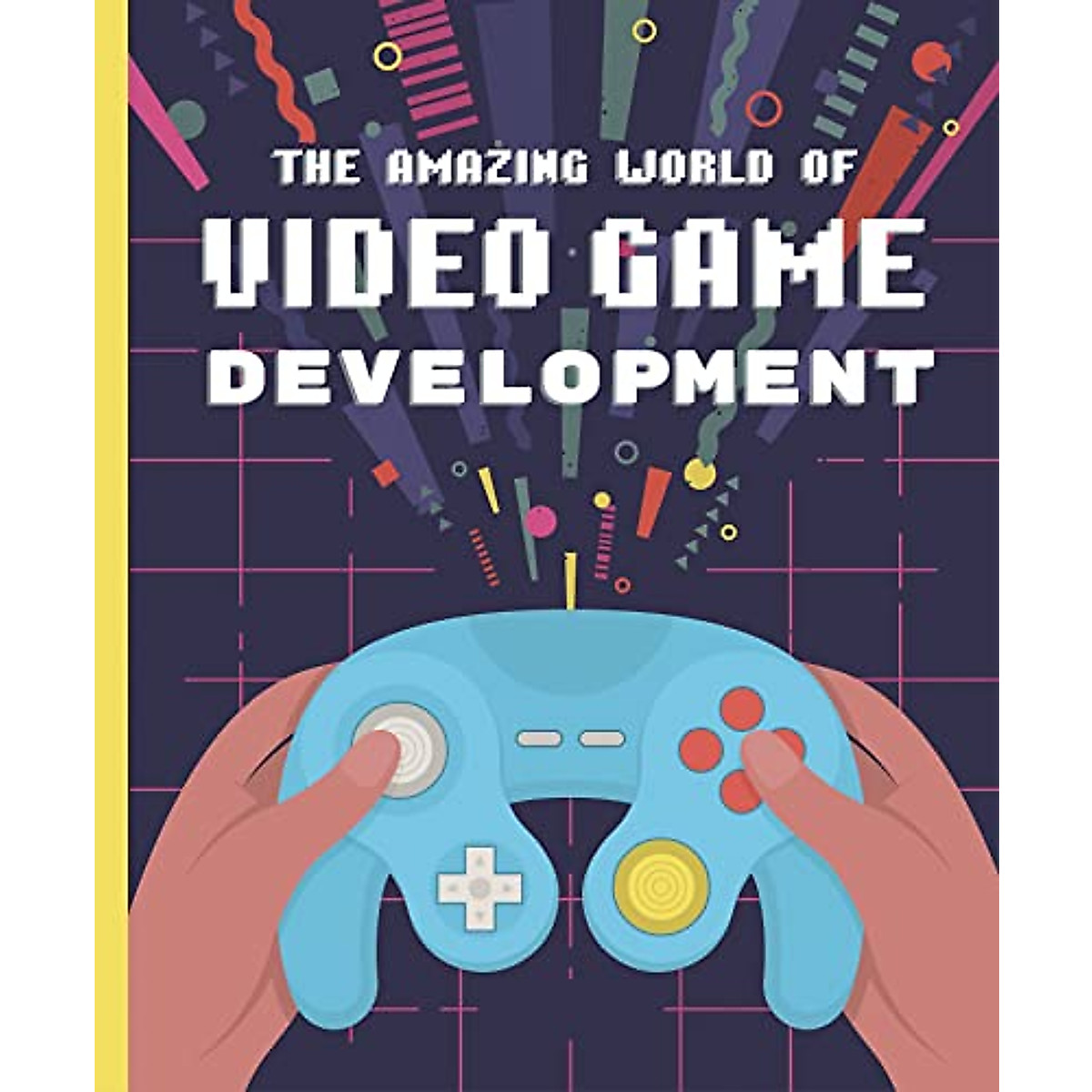 The Amazing World of Video Game Development