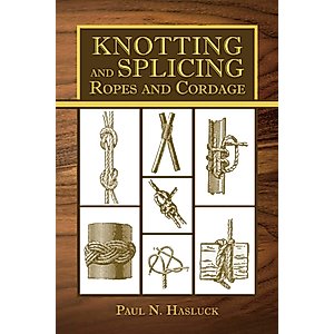 Knotting and Splicing Ropes and Cordage