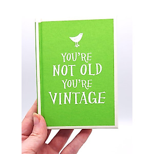 You're Not Old, You're Vintage