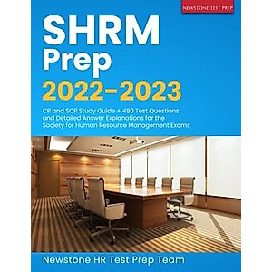 SHRM Prep 2022-2023: CP and SCP Study Guide + 480 Test Questions and Detailed Answer Explanations for the Society for Human Resource Management Exams