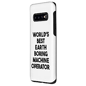 Galaxy S10 World's Best Earth Boring Machine Operator Case