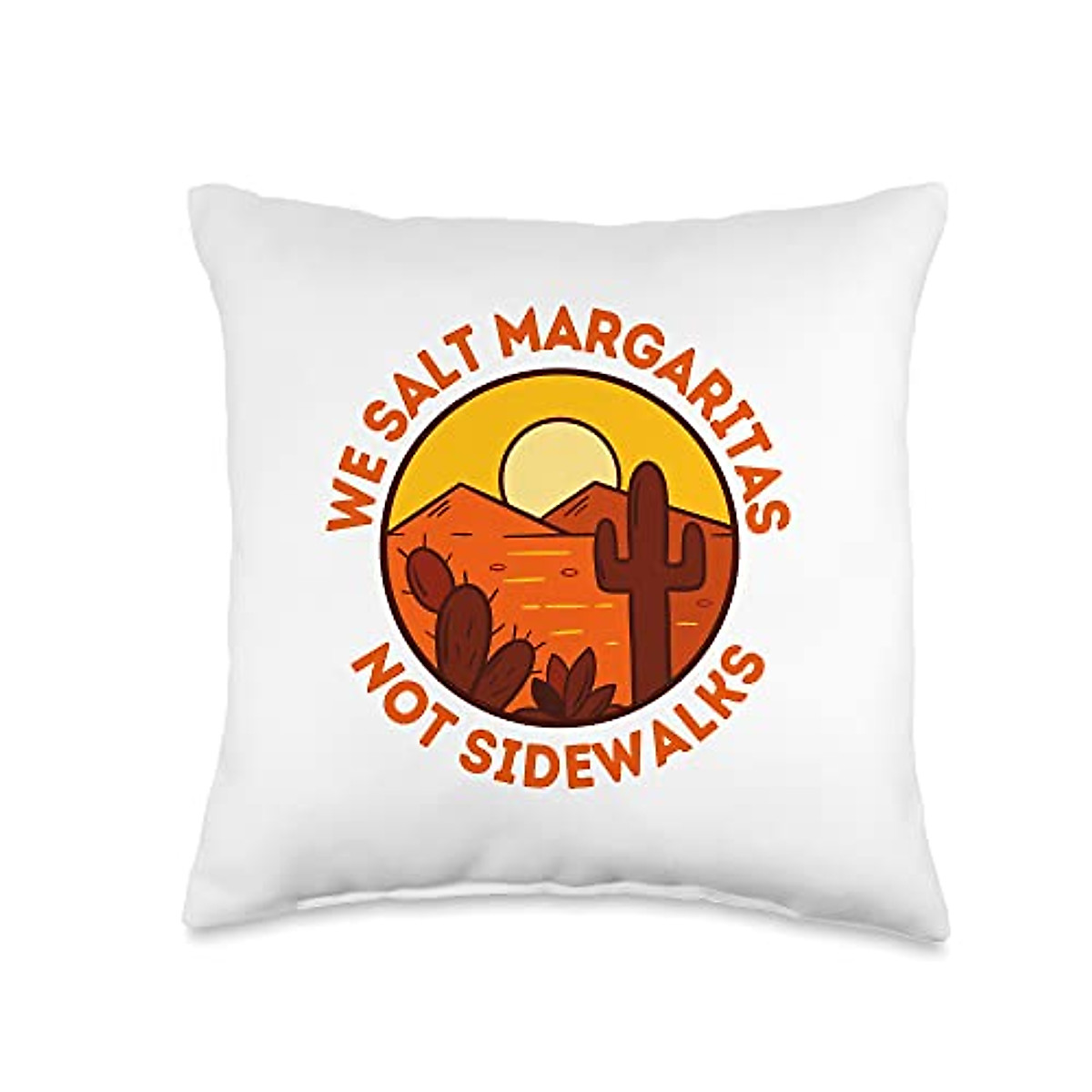 Arizona Snowbird Gifts We Salt Margaritas not Sidewalks Throw Pillow, 16x16, Multicolor