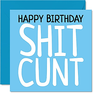 Rude Birthday Cards for Him or Her - Sh*t C*nt - Offensive Joke Happy Birthday Card for Friend Relative 5.7 x 5.7 Inch Funny Humor Greeting Cards Gift for Brother Friend Dad Papa Pops Coworker