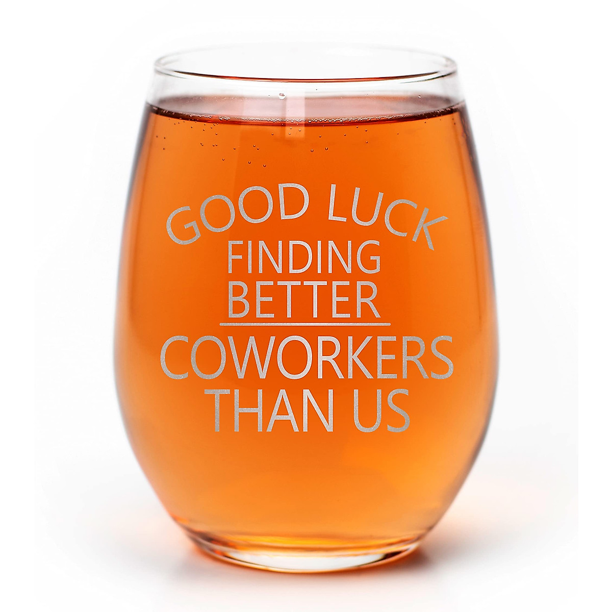Promotion & Beyond Good Luck Finding Better COWORKERS Than Us Stemless Wine Glass - Funny Work Office Gift From Colleagues