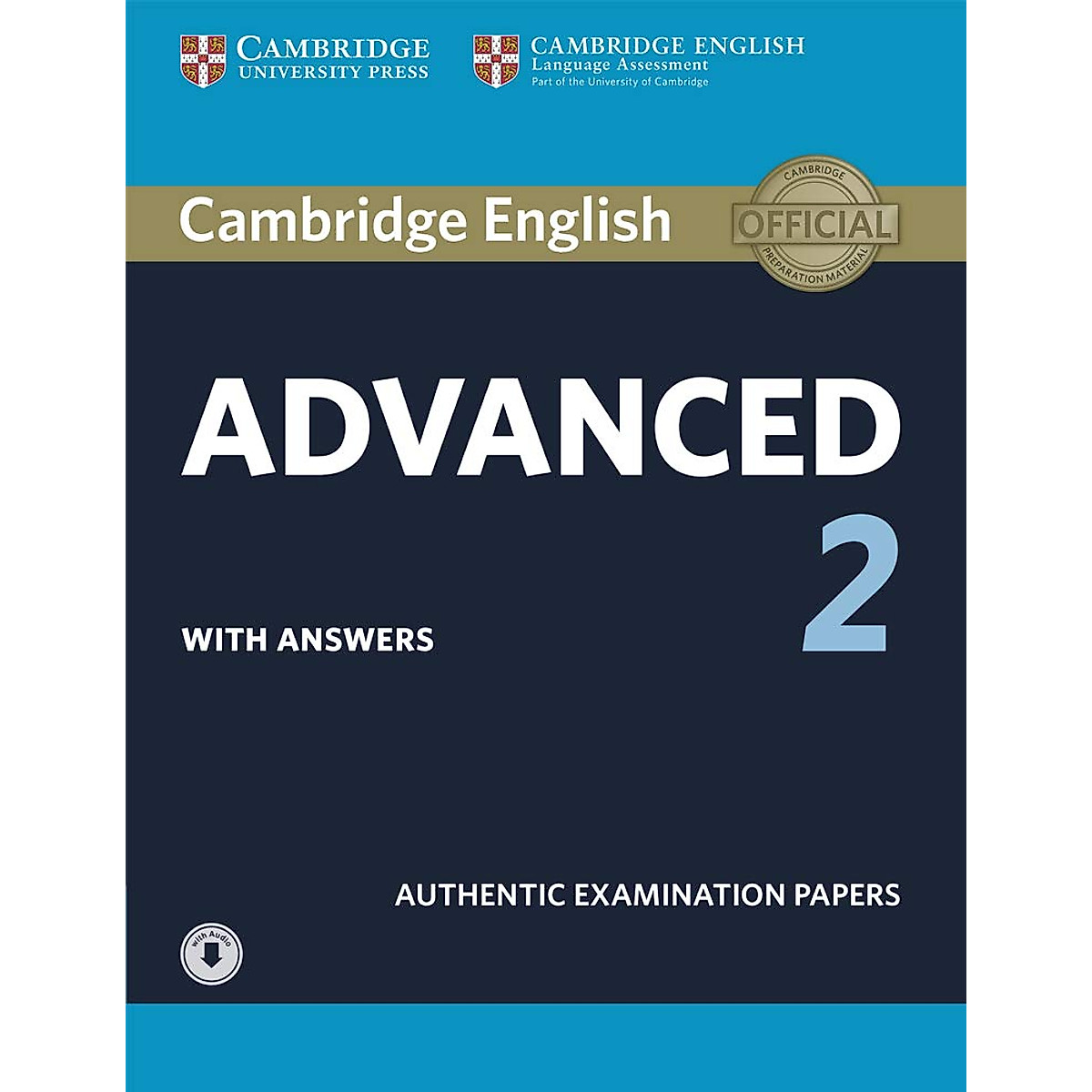 Cambridge English Advanced 2 Student's Book with answers and Audio: Authentic Examination Papers