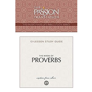 TPT The Book of Proverbs: 12-Lesson Study Guide (The Passionate Life Bible Study Series)