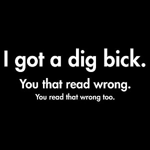 I Got A Dig Bick Graphic Novelty Sarcastic Funny T Shirt L Black