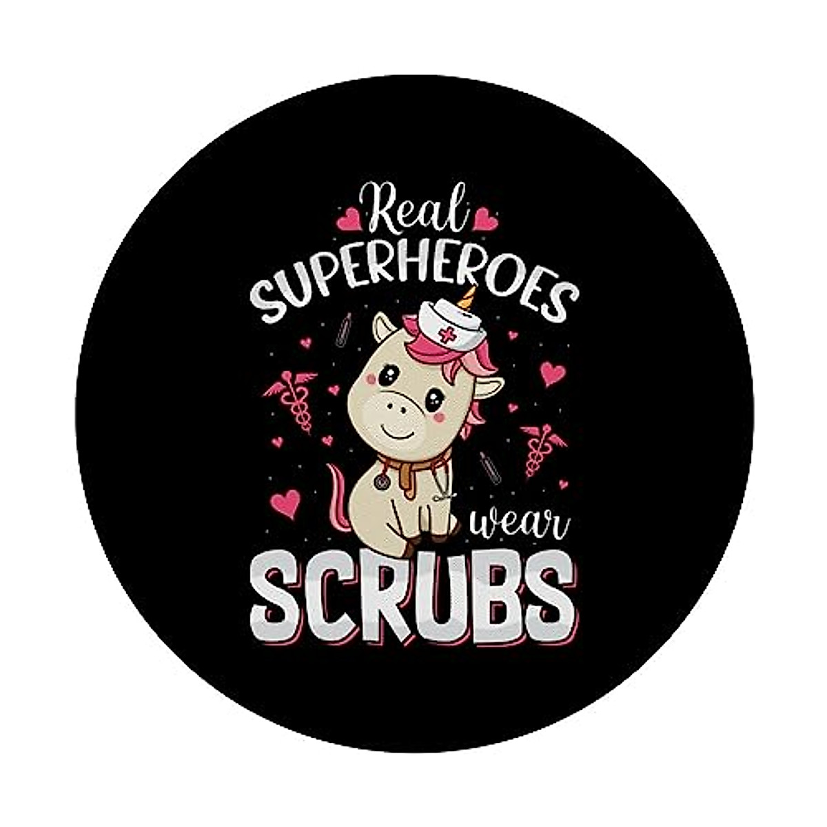 Nurse Real Superheroes Wear Scrubs Nursing CNA RN Unicorn PopSockets Swappable PopGrip