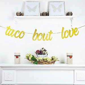 Taco Bout Love Gold Glitter Banner Sign Garland for Mexican Fiesta Themed Bridal Shower Bachelorette Party Wedding Decorations Engagement Supplies Cursive Bunting Photo Booth Props