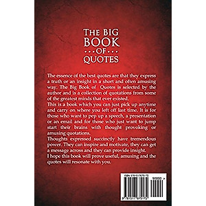 The Big Book of Quotes: Funny, Inspirational and Motivational Quotes on Life, Love and Much Else (Quotes For Every Occasion)