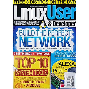 LINUX USER & DEVELOPER MAGAZINE, BUILD THE PERFECT NETWORK ISSUE 175^