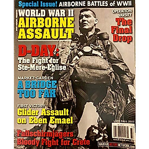 WORLD WAR II MAGAZINE, LATE FALL, 2017 AIRBORNE ASSAULT