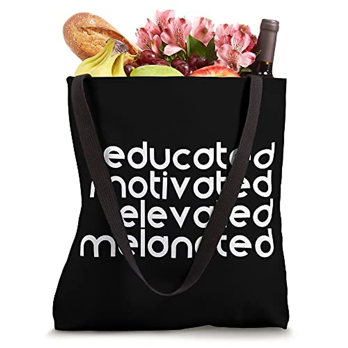 Black History Month Educated Motivated Elevated Melanated Tote Bag