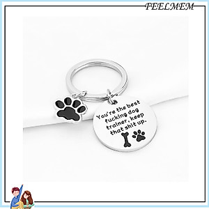 FEELMEM Dog Trainer Gift Dog Walker Gift You’re The Best Fucking Dog Trainer Keychain Dog Owner Gift Dog Sitter Gift