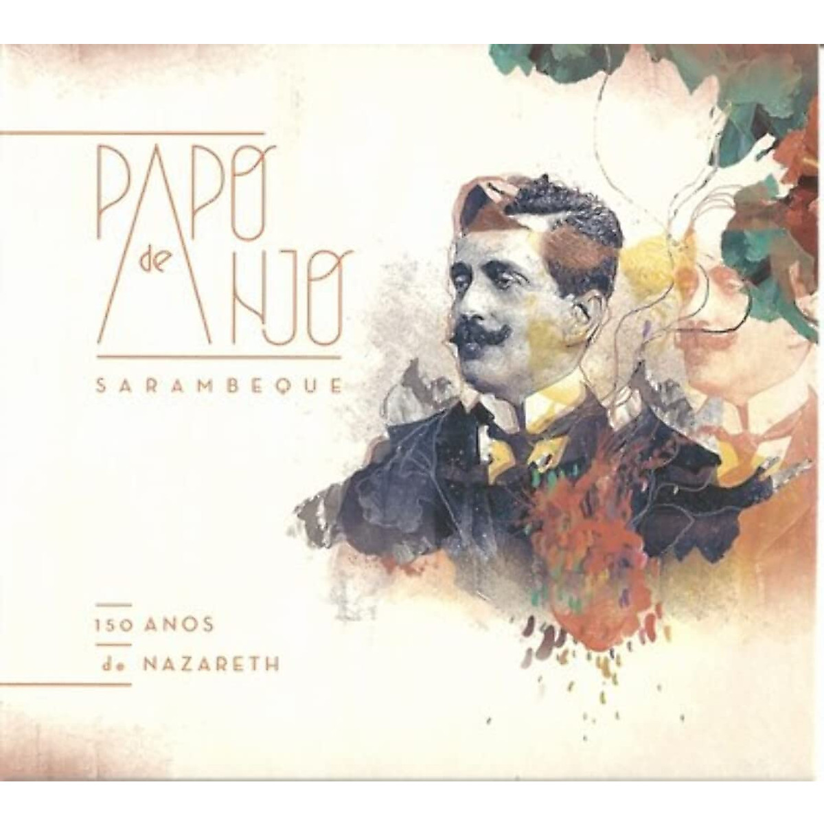 Papo de Anjo - Sarambeque - 150 Anos de Nazareth (Digipack)