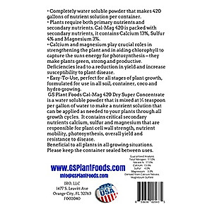 GS Plant Foods Cal-Mag 420 Dry Super Concentrate, Makes 420 Gallons of Nutrient Solution, 18 Ounces, Calcium/Magnesium Fertilizer