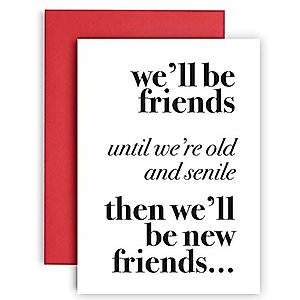 We will be old friends until we are senile Birthday cards for her - friendship gifts for women birthday card - Mum birthday cards - sister birthday card - daughter birthday card – A5 size