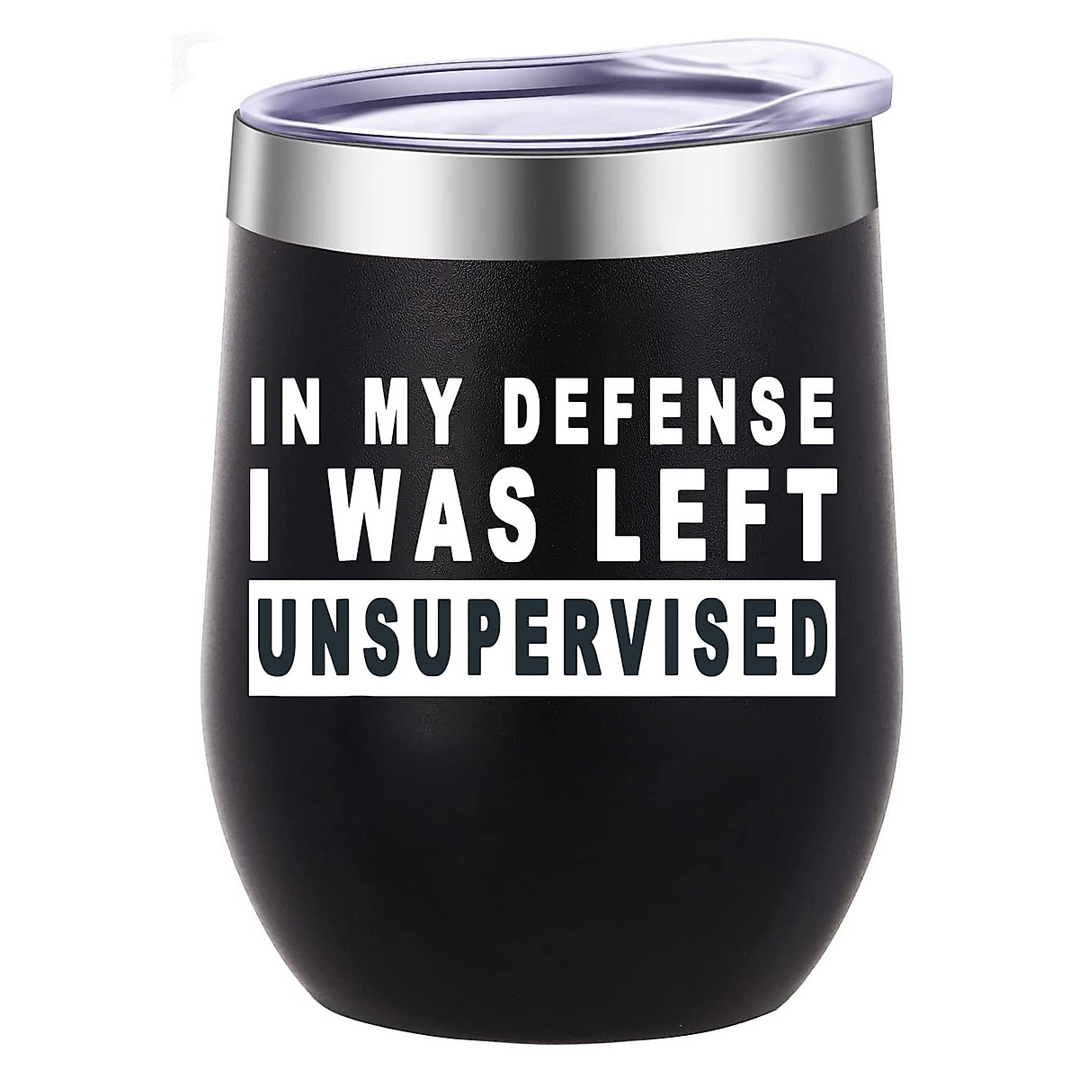KAIRA In My Defense I Was Left Unsupervised 12 OZ Insulated Wine Tumbler Cup with Lid -Vacuum Stainless Steel Coffee Mug Stemless Cup- Funny Birthday Gifts Idea for Women Men (Black)