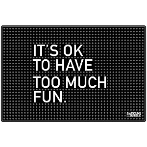 It's Ok to Have Too Much Fun 17.7" x 11.8" Funny Bar Spill Mat Rail Countertop Accessory Home Pub Decor Slip Resistant Durable Thick Covering for Craft Brewery Kitchen Cafe and Restaurant Accessory