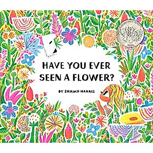Have You Ever Seen a Flower?