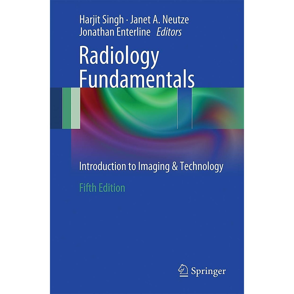 Radiology Fundamentals: Introduction to Imaging & Technology