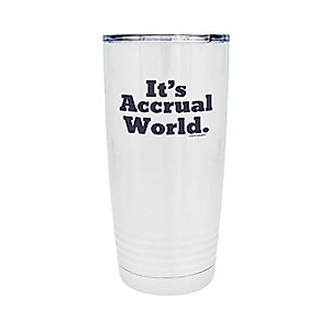 ThisWear Accountant Travel Mug It's Accrual World 20oz. Stainless Steel Insulated Travel Mug With Lid White