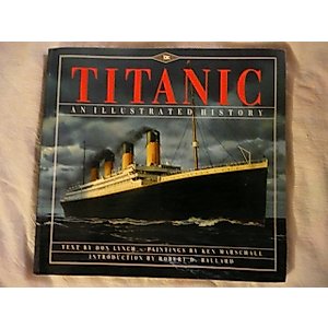 Titanic: An Illustrated History