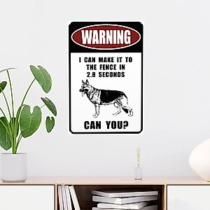 Metal Sign Warning I Can Make It to The Fence in 2.8 Sec. German Shepherd Warning Sign for Outdoor & Indoor 12" x 8"