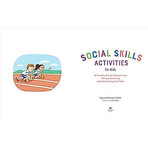 Social Skills Activities for Kids: 50 Fun Exercises for Making Friends, Talking and Listening, and Understanding Social Rules