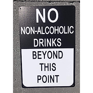 No Non Alcoholic Drinks Beyond This Point 12" x 8" Funny Tin Sign Garage Man Cave Dorm Home Decor