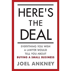 Here's The Deal: Everything You Wish a Lawyer Would Tell You About Buying a Small Business