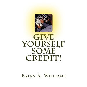 Give yourself some credit!: Explore more than 100 tips, tricks and repair like a pro