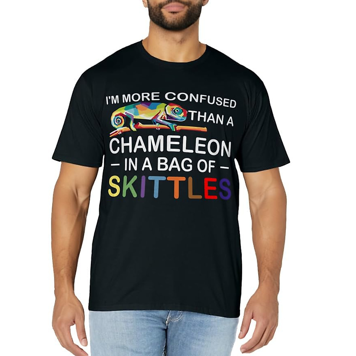 I'm more confused than a chameleon in a bag of skittles T-Shirt