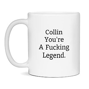 Collin Legend Mug-Awesome Collin Mug-Coffee Mug, 11-Ounce White