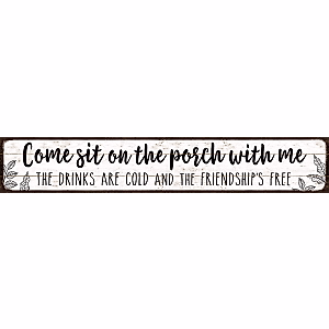 My Word! Come Sit on the Porch with Me Horizontal Above Board Welcome Sign for Over a Door or on Porch Deck or Patio Wall - Indoor Outdoor Farmhouse Rustic Porch and Garage Decor – 8”x46.5”