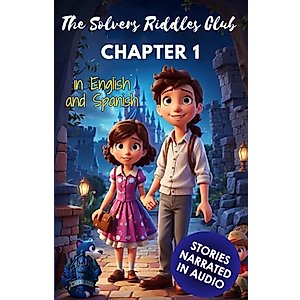 The Solvers Riddles Club. Chapter 1.: Bilingual Mystery Book With 8 Fascinating Stories For Children From 6 To 12 Years Old.