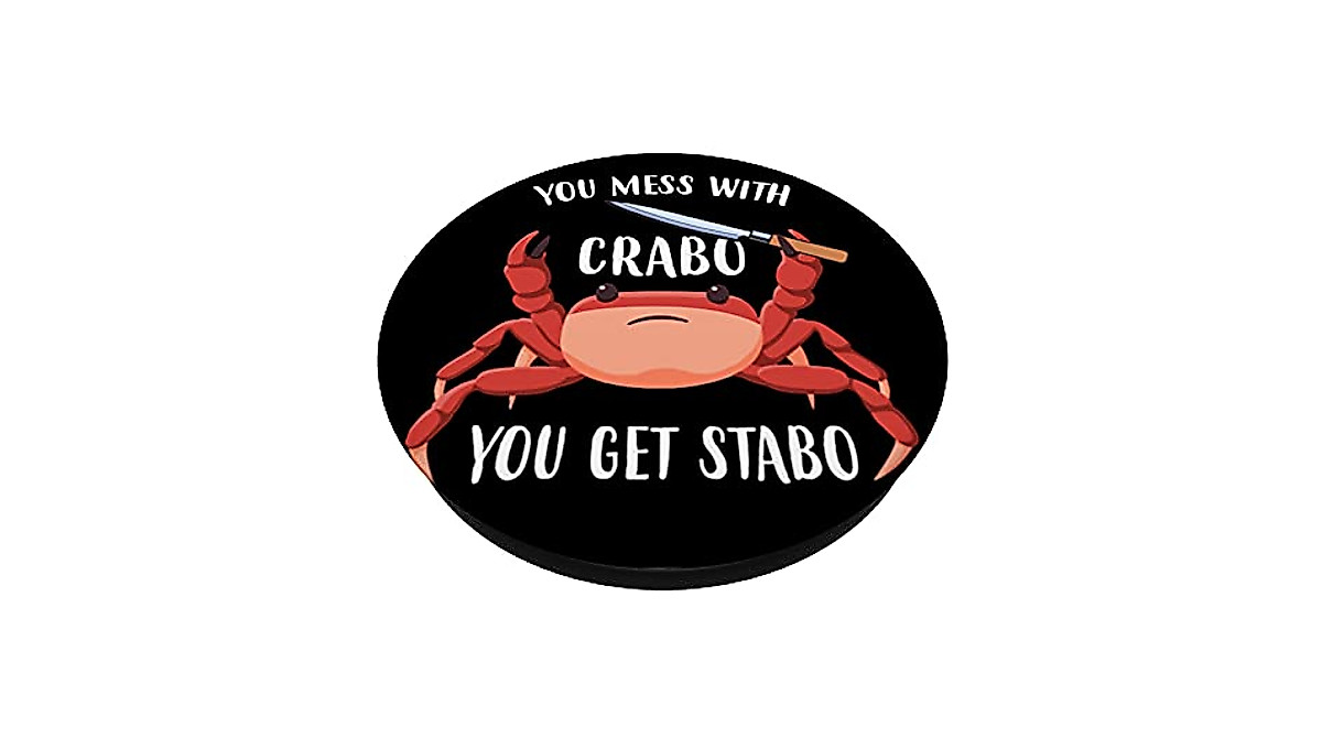 You Mess With Crabo You Get Stabo Funny Crab Pun Meme PopSockets ...