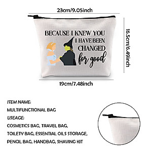 WCGXKO Musical Lover Gift for Best Friend Because I Knew You I Have Been Changed For Good Make Up Bag (Changed For Good)