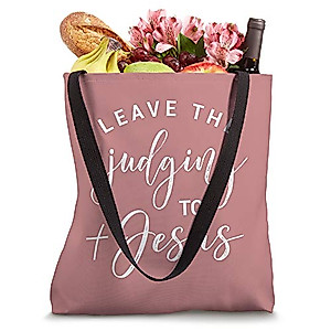 Leave The Judging To Jesus Inspirational Quote Christian Tote Bag