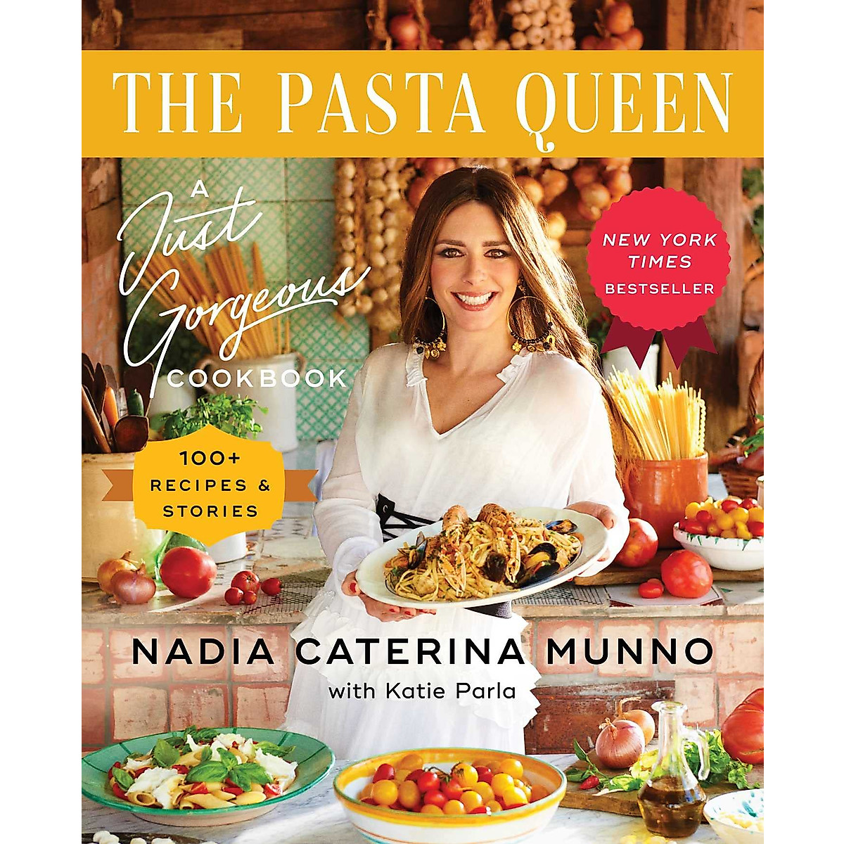 The Pasta Queen: A Just Gorgeous Cookbook: 100+ Recipes and Stories