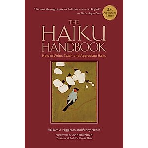 The Haiku Handbook #25th Anniversary Edition: How to Write, Teach, and Appreciate Haiku
