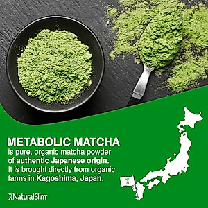 NaturalSlim Metabolic Matcha Powder - Authentic Japanese Matcha Powder - Organic Antioxidant & Anti-Aging* Pure Matcha Green Tea for Metabolism, Energy, and Concentration - 1.06 Oz