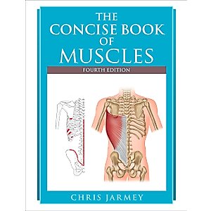 The Concise Book of Muscles, Fourth Edition
