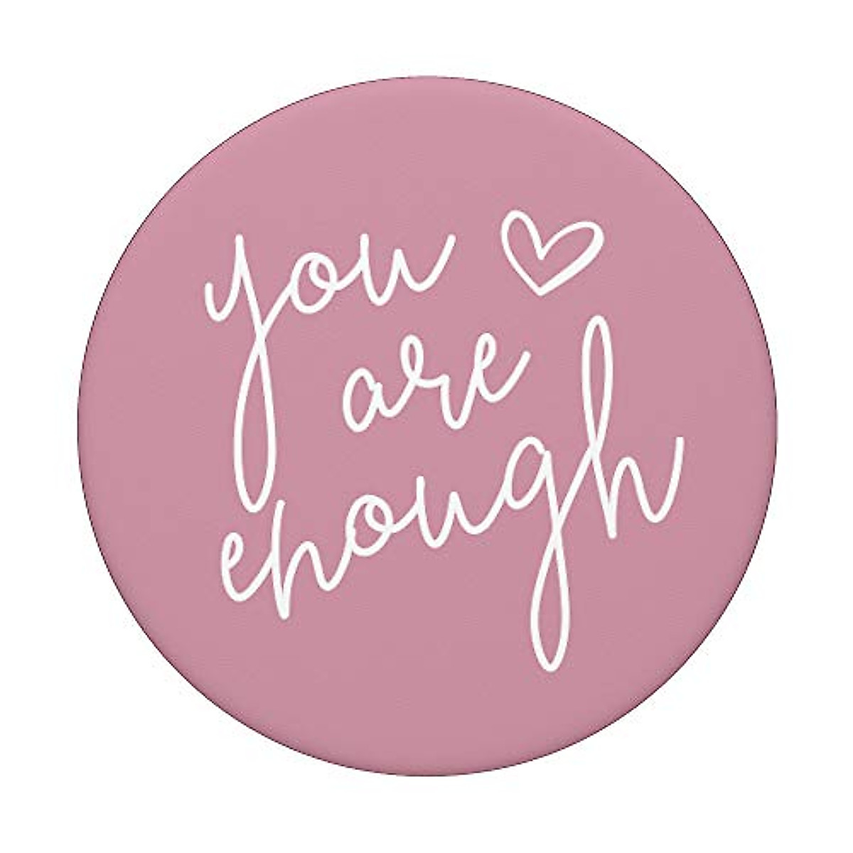 You Are Enough - Rose Pink Motivational Inspirational Quote PopSockets PopGrip: Swappable Grip for Phones & Tablets
