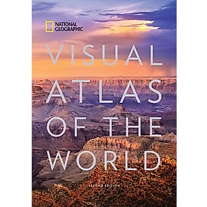 National Geographic Visual Atlas of the World, 2nd Edition: Fully Revised and Updated
