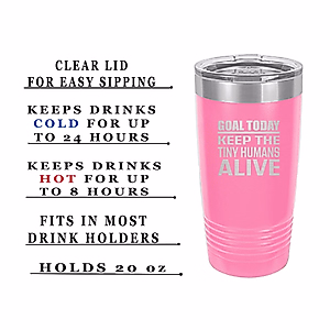 Rogue River Tactical Funny Mom Goal Today Keep The Tiny Humans Alive 20 Oz. Travel Tumbler Mug Cup w/Lid Vacuum Insulated Hot or Cold Mother's Day Gift (Pink)