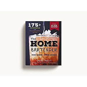 The Home Bartender, Second Edition: 175+ Cocktails Made with 4 Ingredients or Less (The Art of Entertaining)