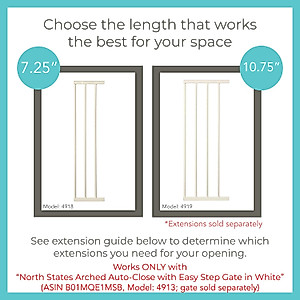 Toddleroo by North States 7.25” Extension for “Arched Auto Close with Easy Step Baby Gate”. Fits openings up to 63.38'' wide. Add up to 3 extensions. No tools required. (Adds 7.25" width, White)
