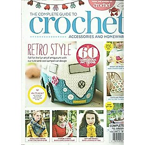 THE COMPLETE GUIDE TO CROCHET, ACCESSORIES AND HOME WARE ISSUE. 2014 VOLUME, 3