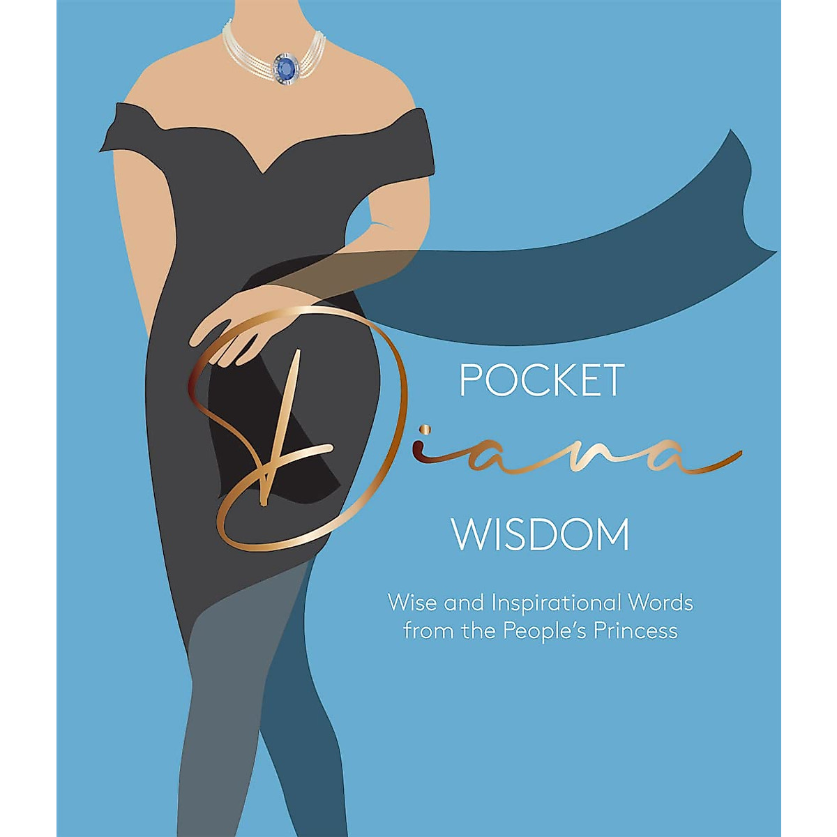 Pocket Diana Wisdom: Wise and Inspirational Words from the People's Princess